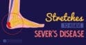 Sever's Disease Stretches - Stretches to Help Relieve Sever's Disease ...